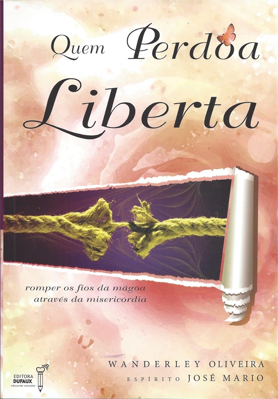 QUEM PERDOA LIBERTA - Verdade e Luz